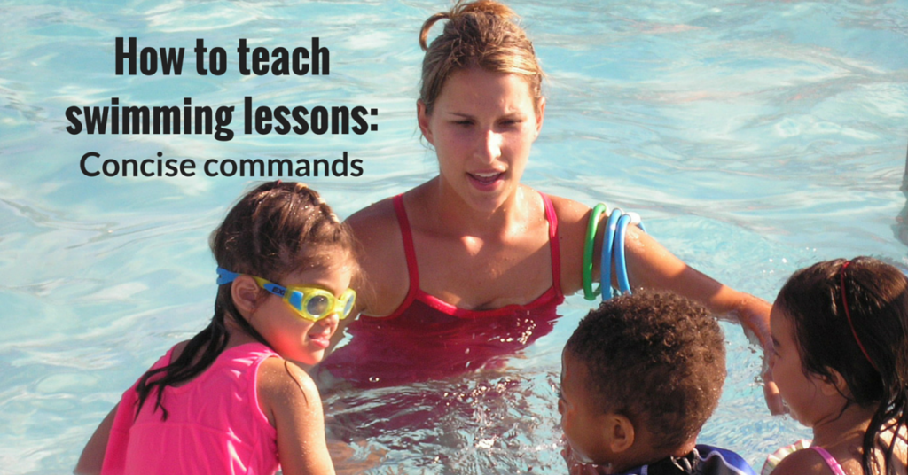 How to teach swimming lessons – Concise Commands – Swimming Lessons Ideas
