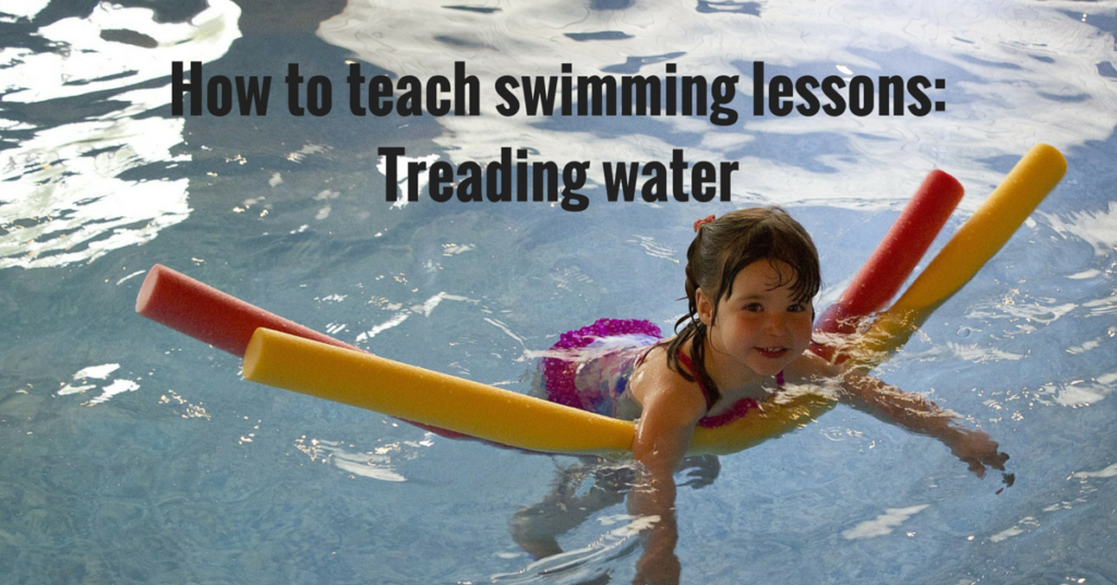 How to teach swimming lessons – Treading water – Swimming Lessons Ideas
