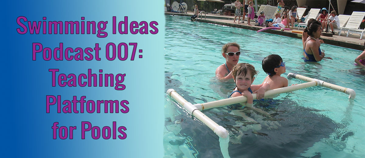 Swimming Ideas Podcast 007: Teaching Platforms for Pools – Swimming ...
